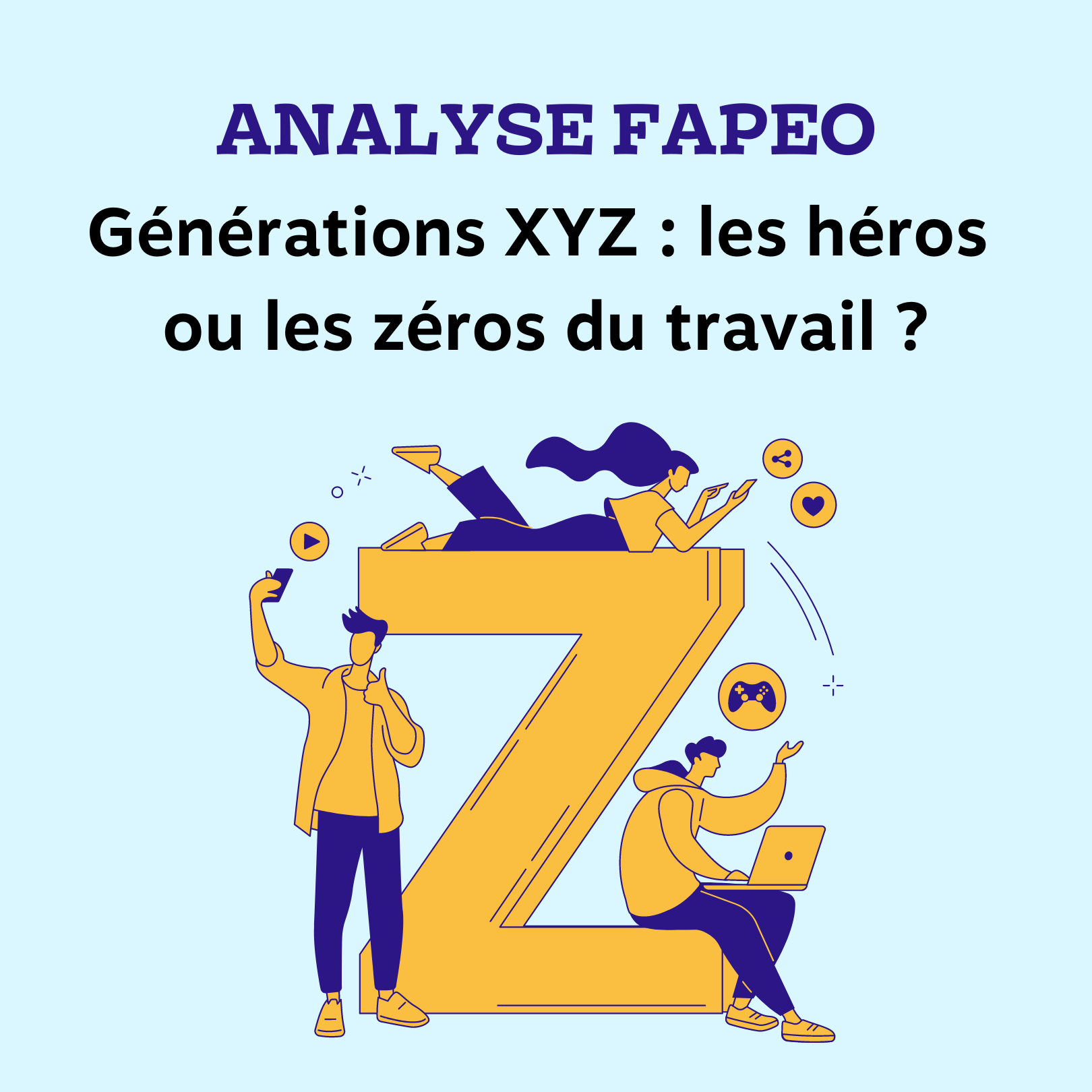 Générations XYZ : les héros ou les zéros du travail ? - FAPEO